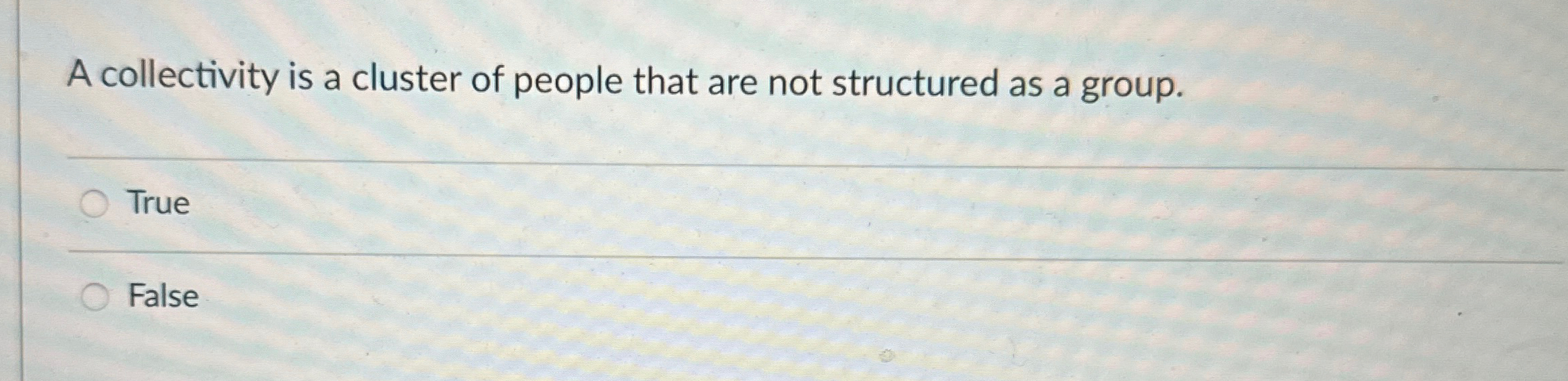 Solved A collectivity is a cluster of people that are not | Chegg.com