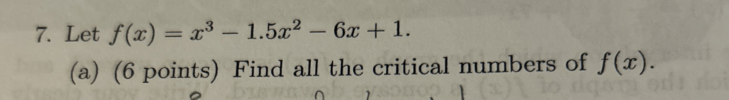 Solved Let f(x)=x3-1.5x2-6x+1.(a) (6 ﻿points) ﻿Find all the | Chegg.com