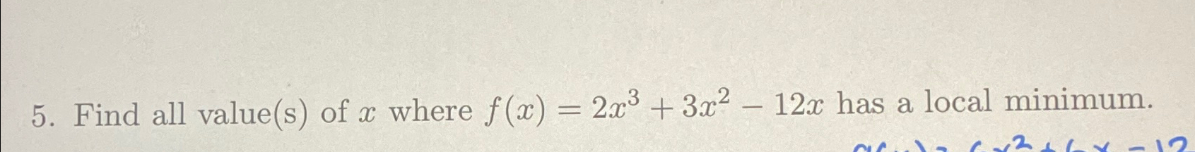 Solved Find all value(s) ﻿of x ﻿where f(x)=2x3+3x2-12x ﻿has | Chegg.com