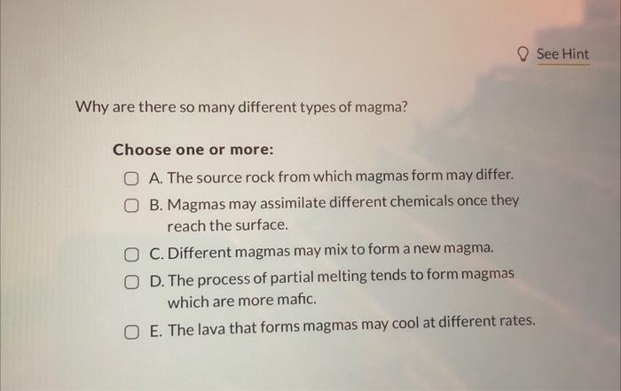 Solved Why are there so many different types of magma? | Chegg.com