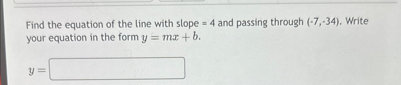 Solved Find the equation of the line with slope =4 ﻿and | Chegg.com