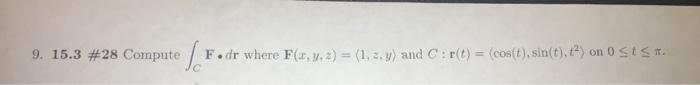 Solved 8. 15.3#26 Compute ∫CF⋅dr where | Chegg.com
