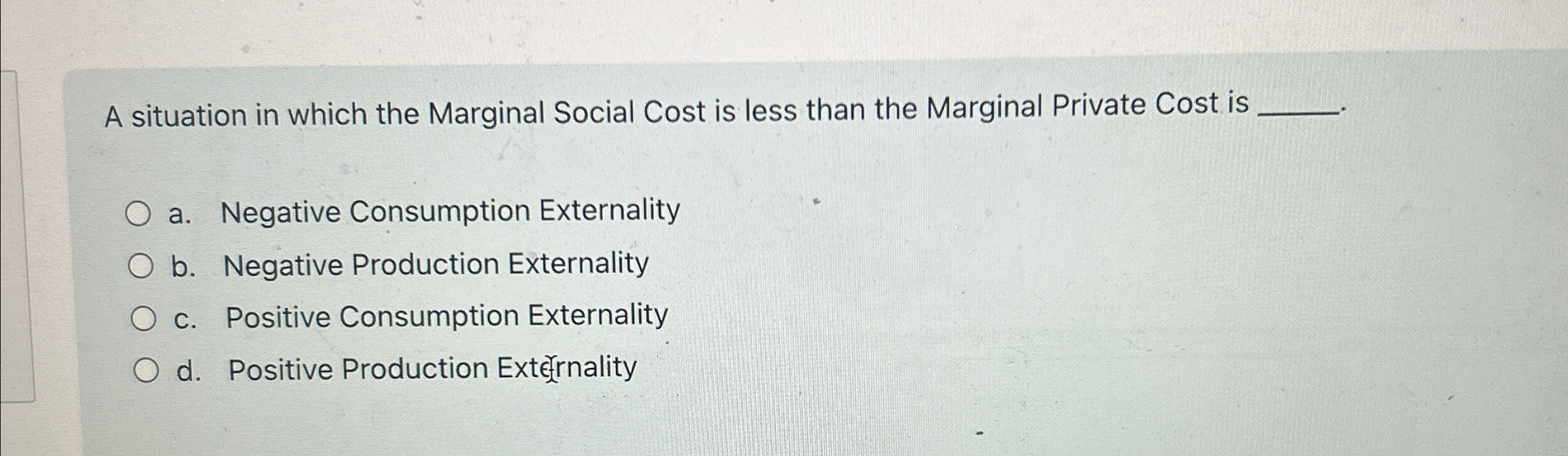 Solved A situation in which the Marginal Social Cost is less | Chegg.com