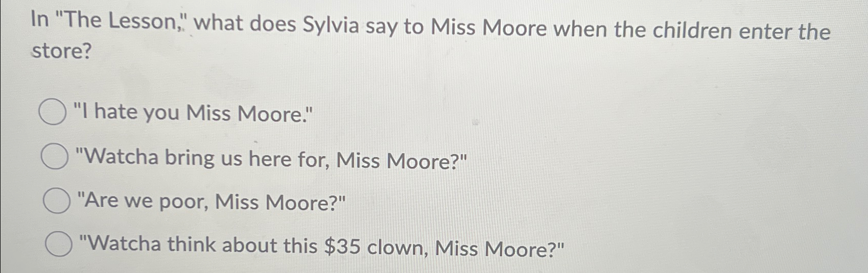 Solved In "The Lesson," what does Sylvia say to Miss Moore | Chegg.com