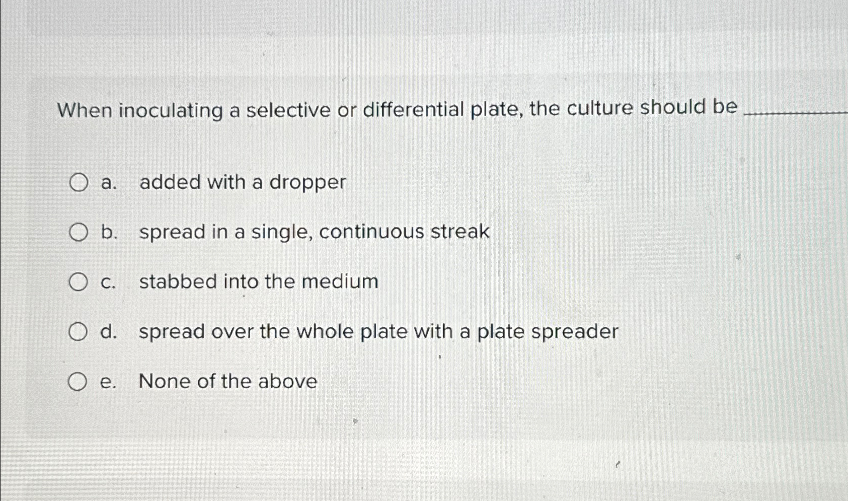 Solved When inoculating a selective or differential plate, | Chegg.com