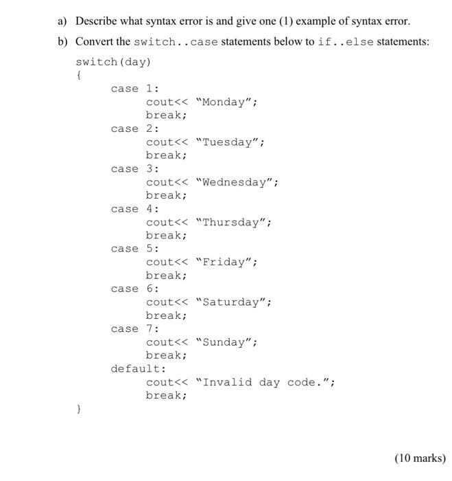 Solved a) Describe what syntax error is and give one (1) | Chegg.com