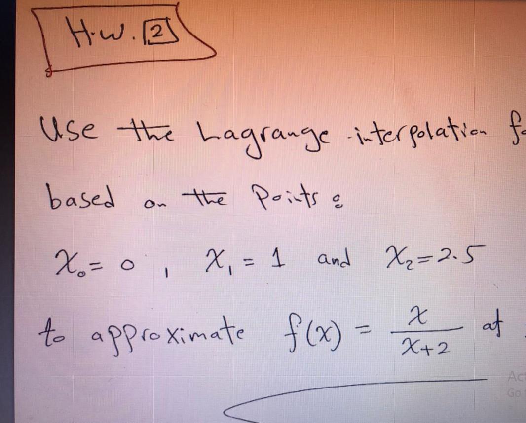 Solved Hw.la Use the Lagrange interpolation for L based the | Chegg.com