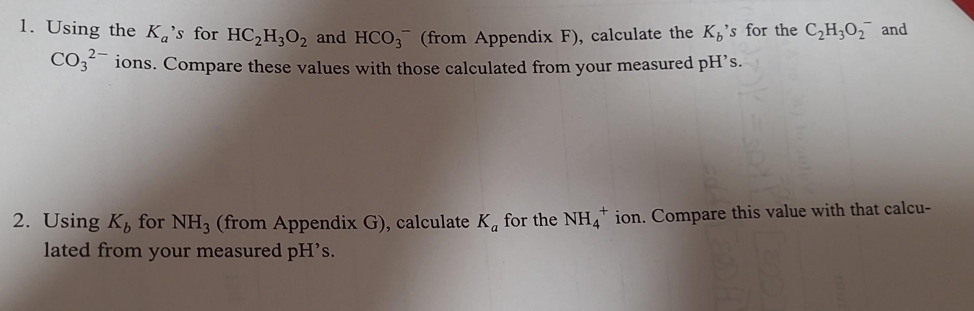 Solved Using the Ka 's for HC2H3O2 and HCO3−(from Appendix F | Chegg.com
