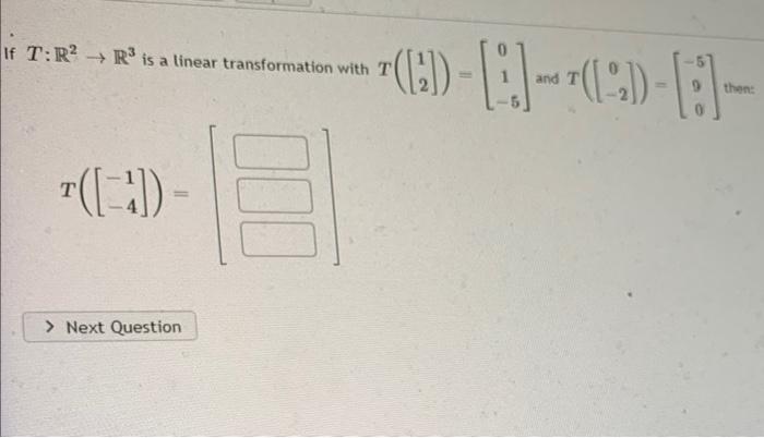 Solved If T:R2→R3 is a linear transformation with | Chegg.com