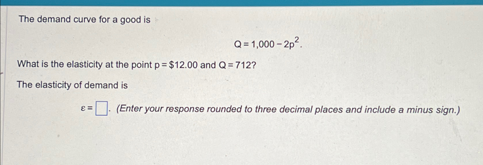 Solved The demand curve for a good isQ=1,000-2p2. ﻿What is | Chegg.com