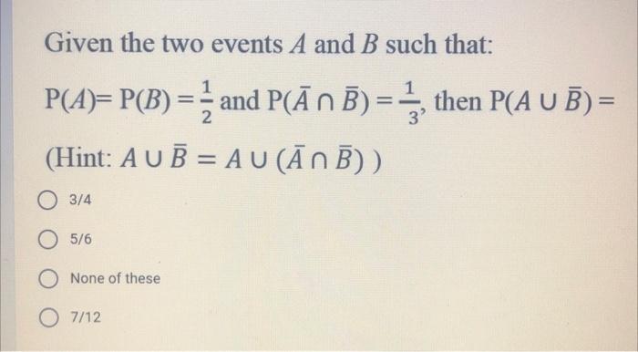 Solved Given the two events A and B such that: P(A)=P(B)=21 | Chegg.com