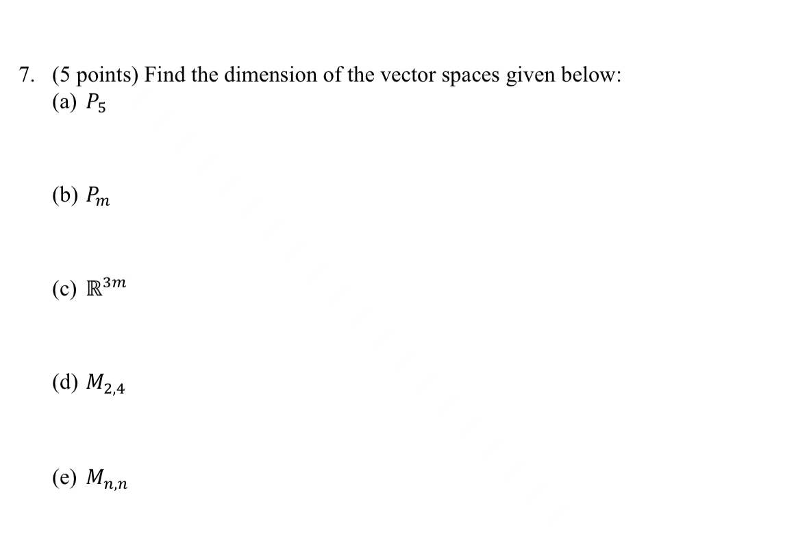 Solved (5 points) Find the dimension of the vector spaces | Chegg.com Solved (5 points) Find the dimension of the vector spaces | Chegg.com