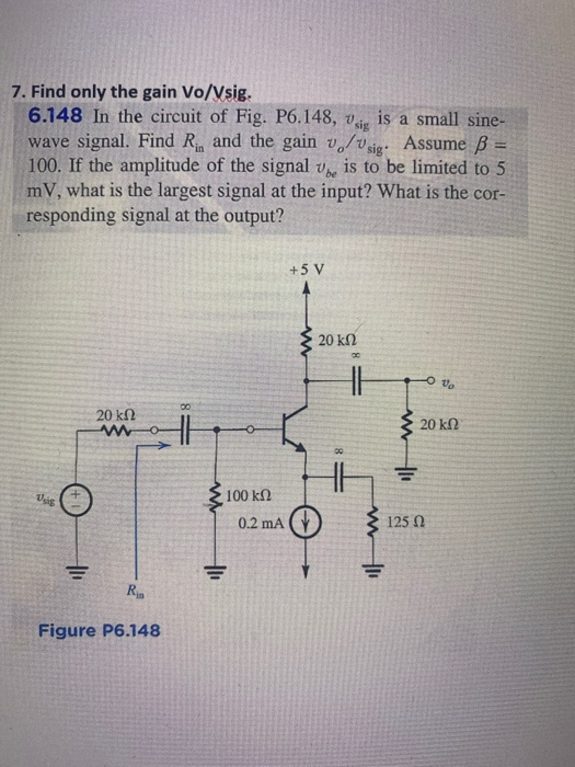 Solved 7. Find only the gain Vo/Vsig. 6.148 In the circuit | Chegg.com