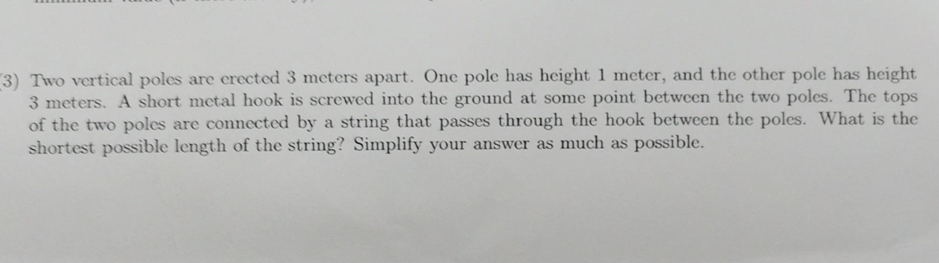 Solved 3) Two vertical poles are erected 3 meters apart. One | Chegg.com
