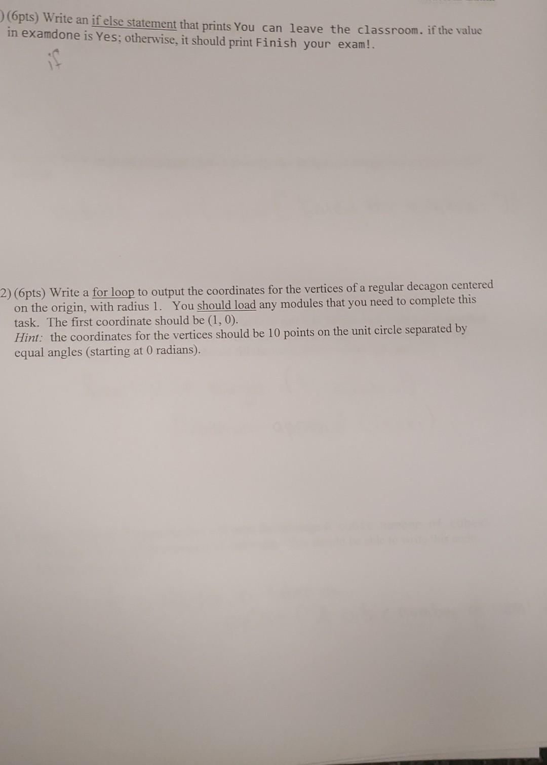 Solved 6pts) Write an if else statement that prints You can | Chegg.com