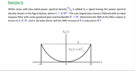 Solved Exercise 3:White noise with two-sided power spectral | Chegg.com