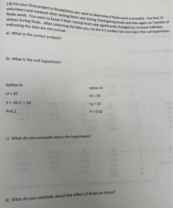 Solved 13) For your final project in Biostatistics you want | Chegg.com