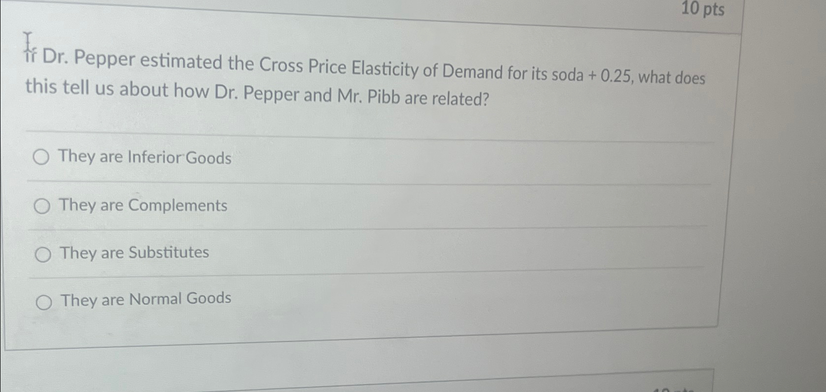 Solved If Dr. ﻿Pepper estimated the Cross Price Elasticity | Chegg.com
