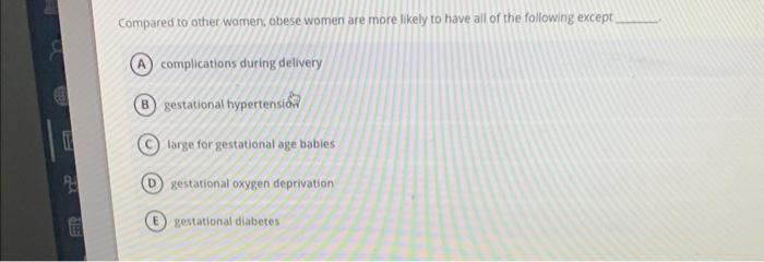 Solved Compared to other women, obese women are more likely | Chegg.com