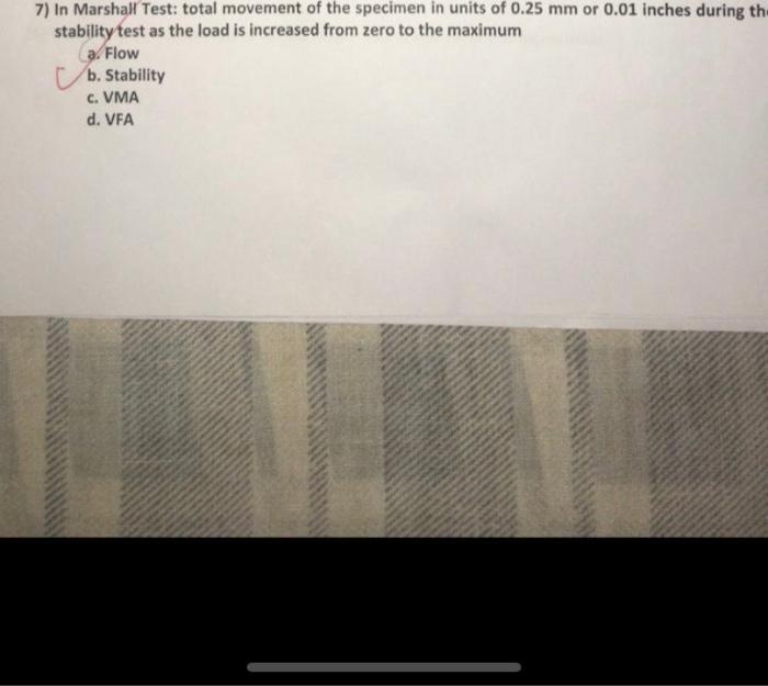 Solved 7) In Marshall Test: total movement of the specimen | Chegg.com