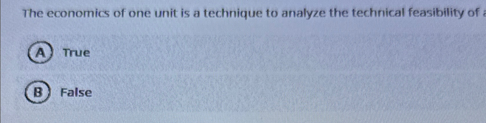 Solved The economics of one unit is a technique to analyze | Chegg.com