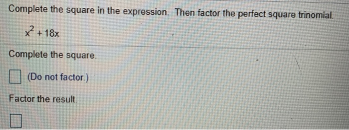 Solved Complete the square in the expression. Then factor | Chegg.com