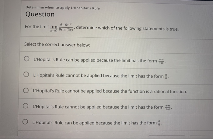 Solved Determine when to apply L'Hospital's Rule Question | Chegg.com