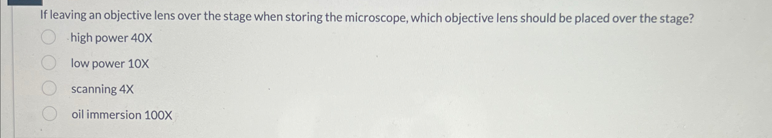 Solved If leaving an objective lens over the stage when | Chegg.com