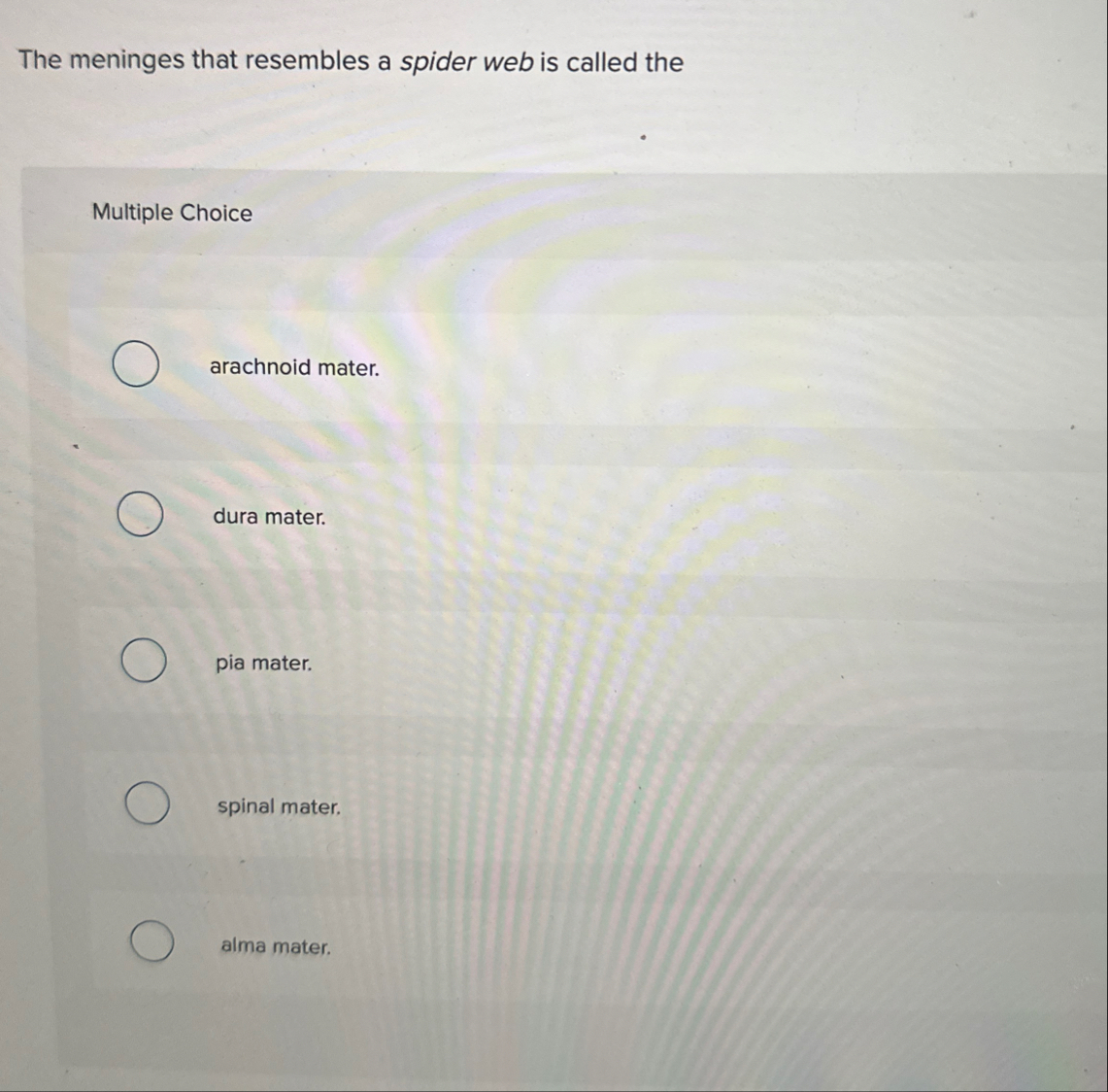 Solved The meninges that resembles a spider web is called | Chegg.com