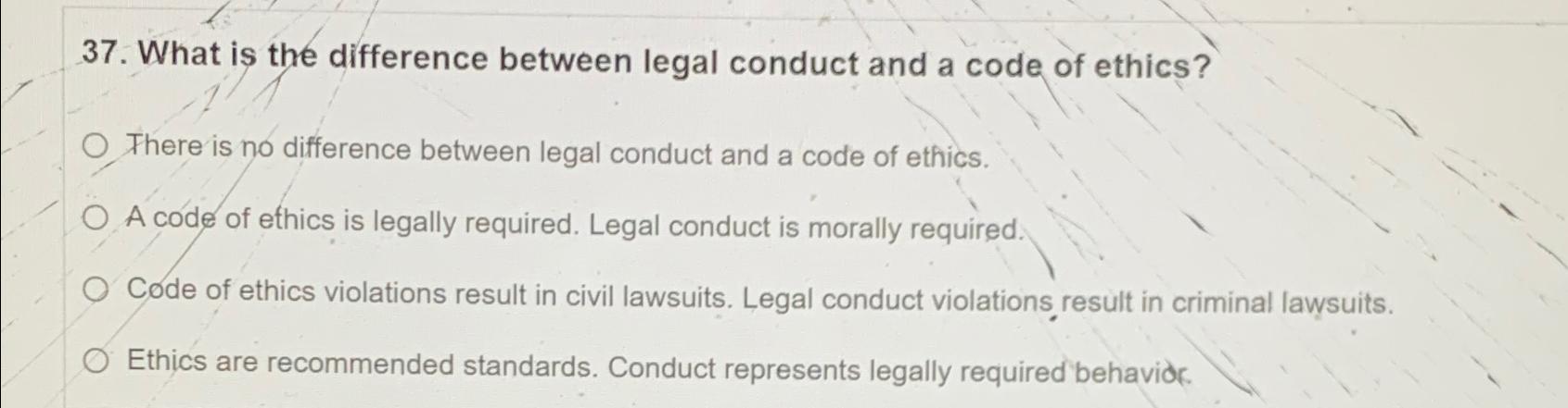Solved What is the difference between legal conduct and a | Chegg.com