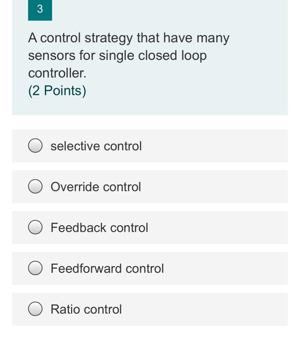 Solved 3 A control strategy that have many sensors for | Chegg.com