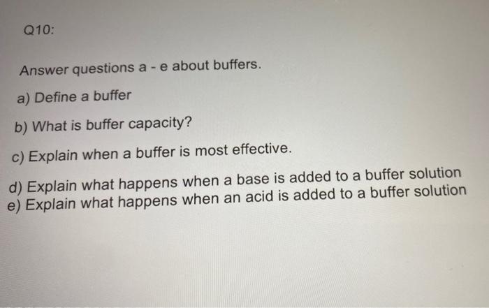 Solved Q10: Answer questions a - e about buffers. a) Define | Chegg.com
