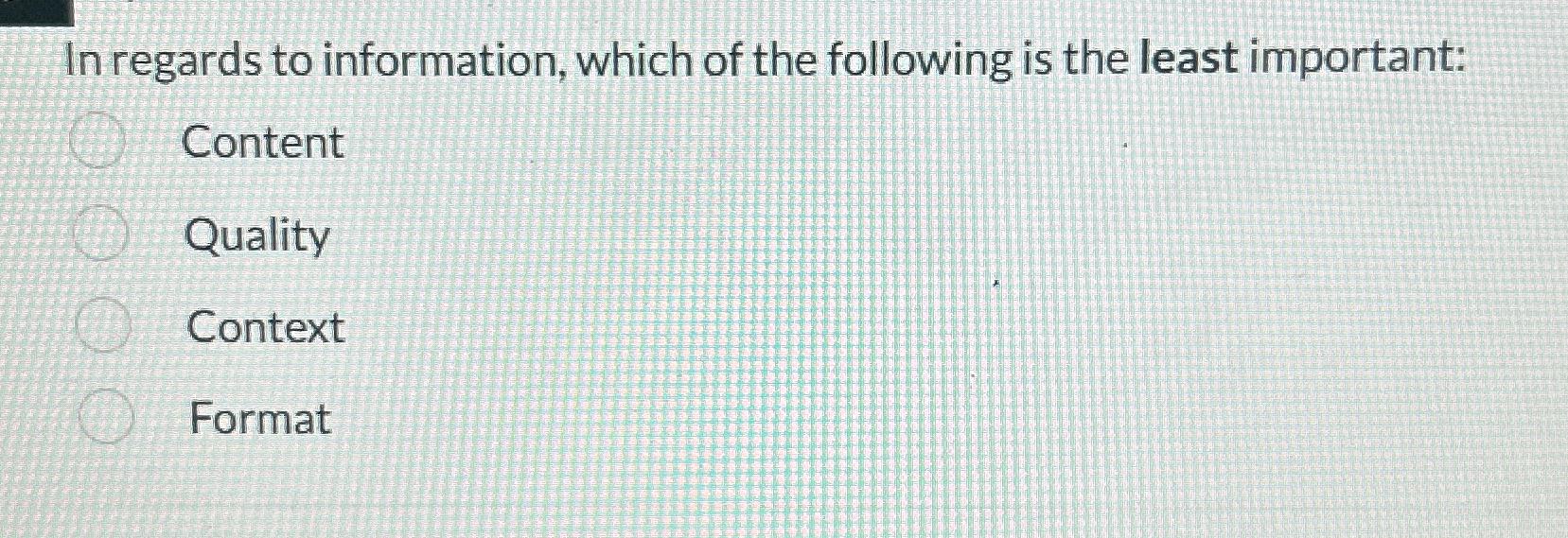 Solved In regards to information, which of the following is | Chegg.com