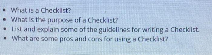 Solved - What is a Checklist? - What is the purpose of a | Chegg.com