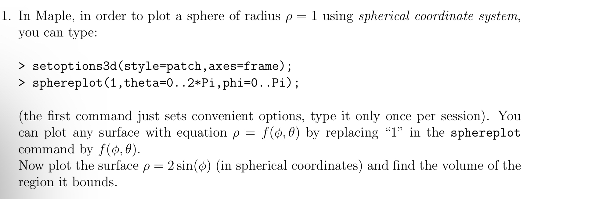 Solved In ﻿Maple, in ﻿order to ﻿plot a sphere of ﻿radius ρ=1 | Chegg.com