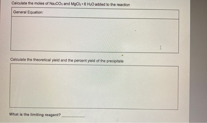 Calculate the moles of Na2CO3 and MgCl2.6 H20 added | Chegg.com