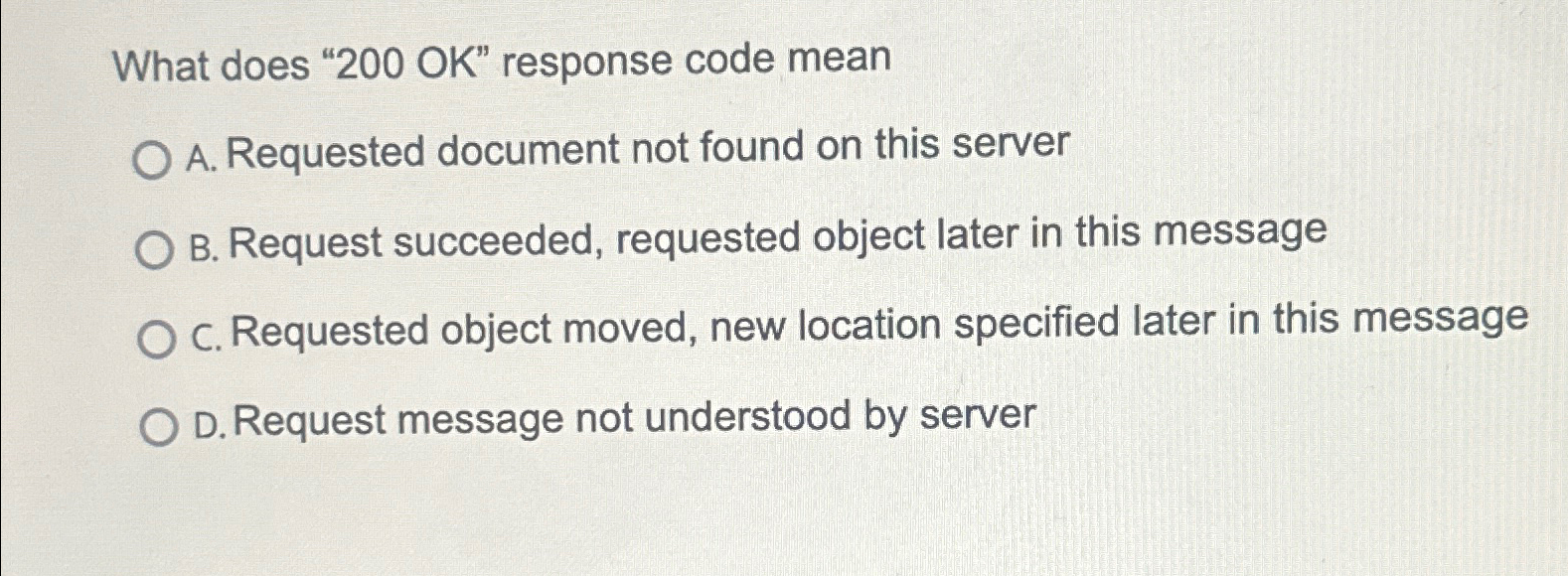 Solved What does "200 ﻿OK" ﻿response code meanA. ﻿Requested | Chegg.com
