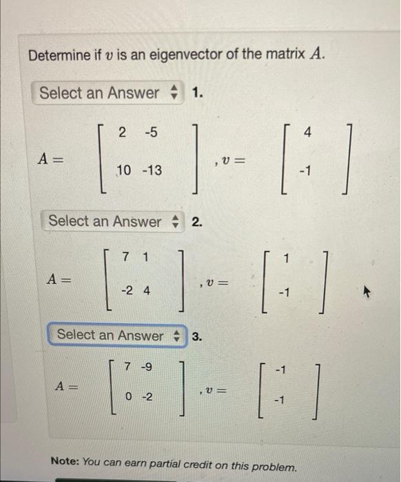 Solved Determine if v is an eigenvector of the matrix A. 1. | Chegg.com