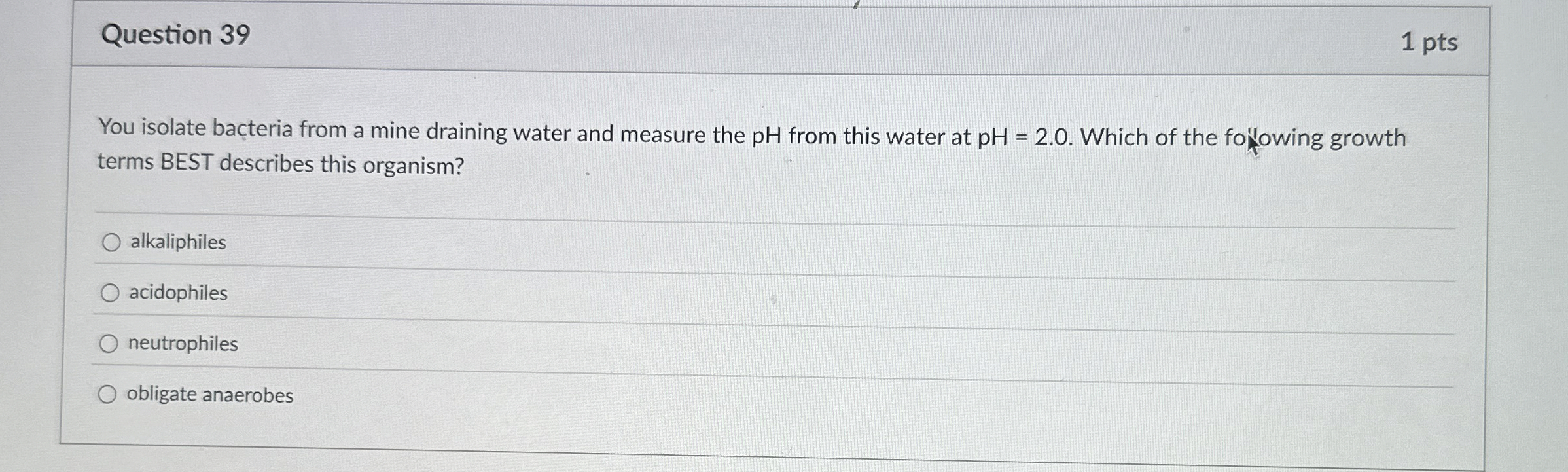 Solved Question 39You isolate bacteria from a mine draining | Chegg.com