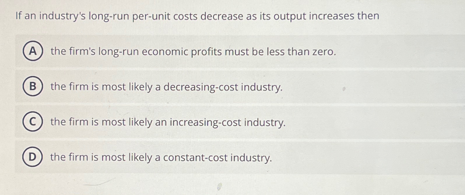 Solved If an industry's long-run per-unit costs decrease as | Chegg.com