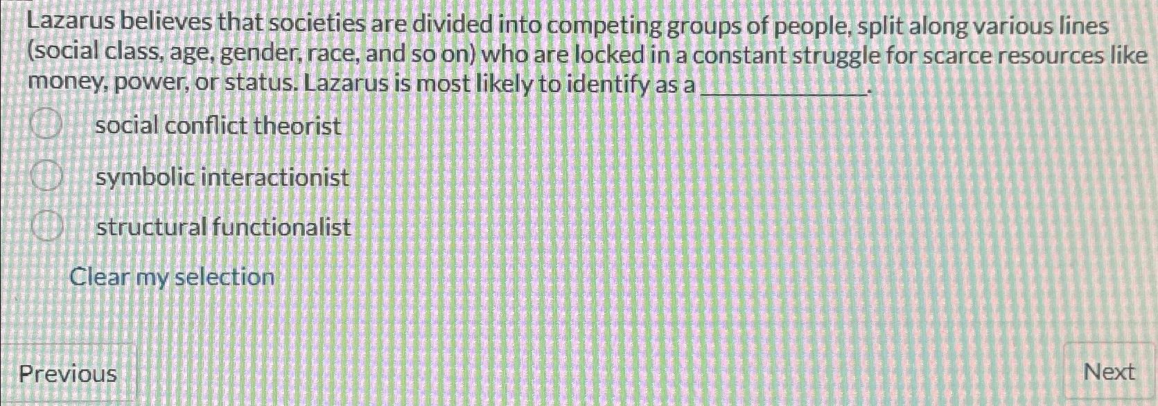 Solved Lazarus believes that societies are divided into | Chegg.com