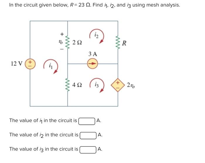 Solved In the circuit given below, R=23Ω. Find i1,i2, and i3 | Chegg.com