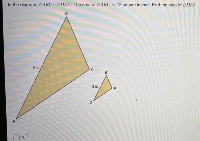 Solved In the diagram, AABC-ADEF. The area of AABC is 12 | Chegg.com