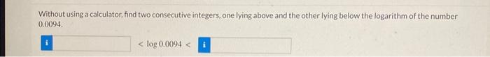 Solved Without using a calculator, find two consecutive | Chegg.com