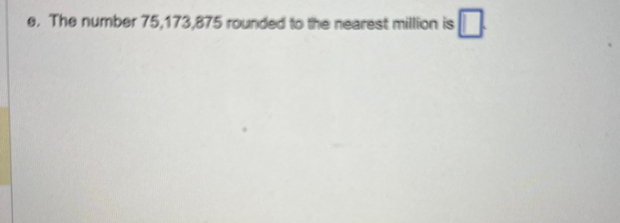 Solved ๑. ﻿The number 75,173,875 ﻿rounded to the nearest | Chegg.com