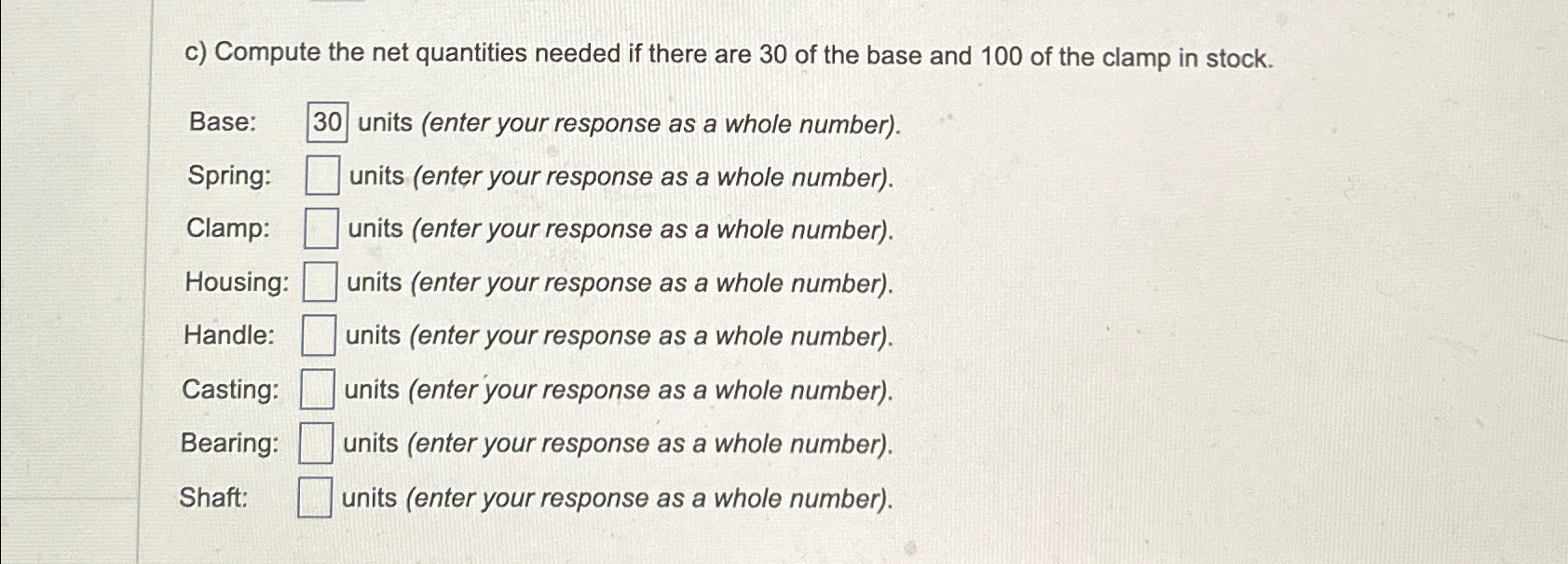 Solved c) ﻿Compute the net quantities needed if there are 30 | Chegg.com