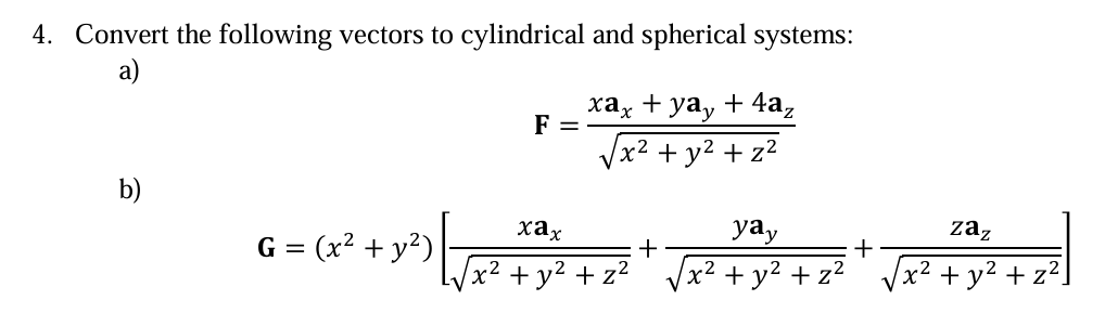Solved Convert the following vectors to cylindrical and | Chegg.com