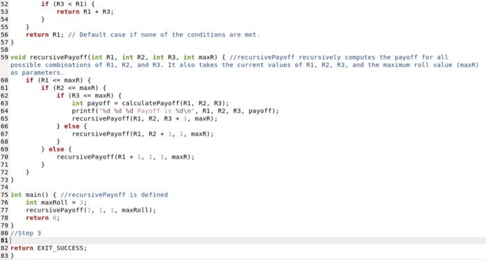 Solved //5 tep 1 int main() i int R1, R2, R3, payoff ; // | Chegg.com