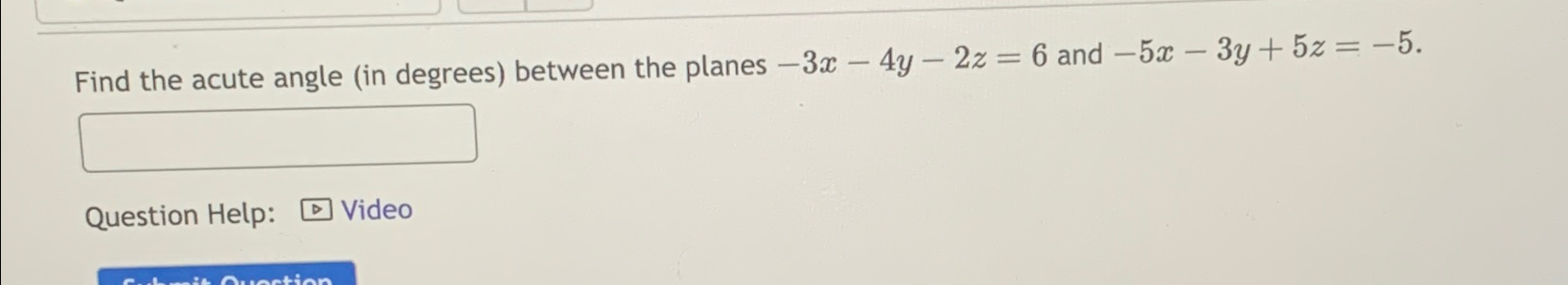 Solved Find the acute angle (in degrees) ﻿between the planes | Chegg.com