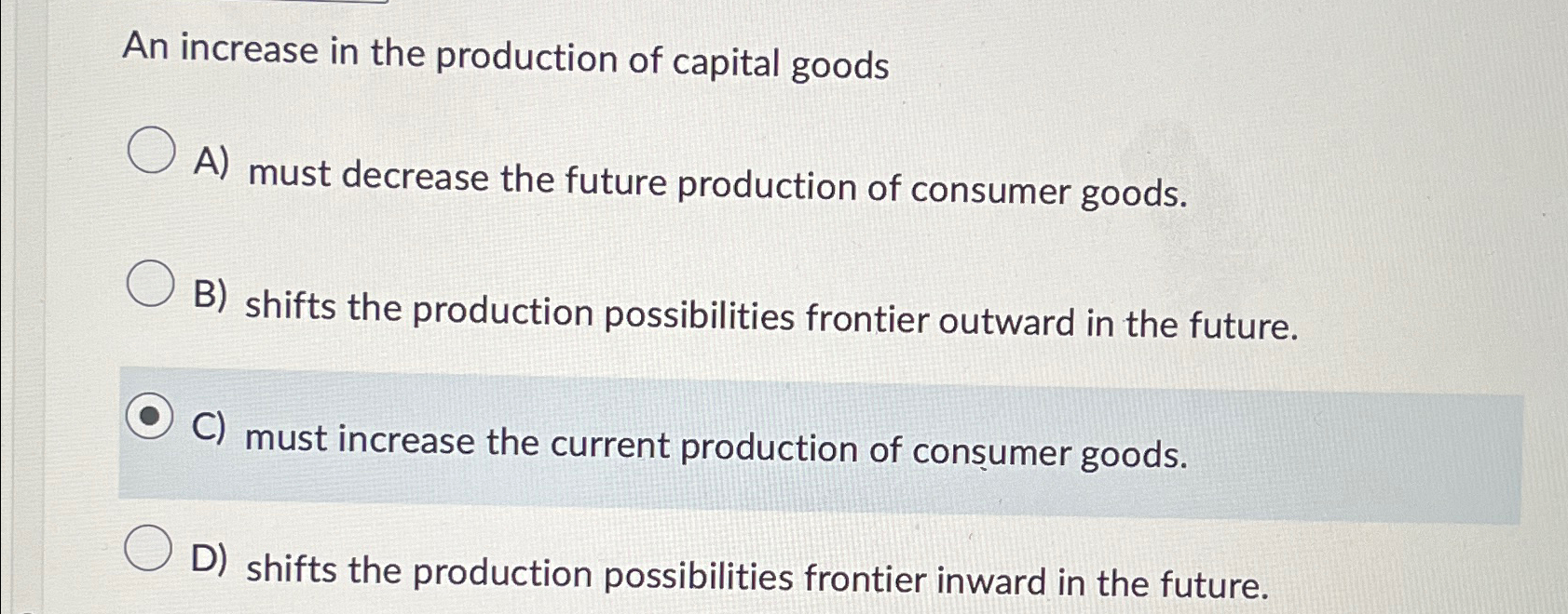Solved An increase in the production of capital goodsA) | Chegg.com